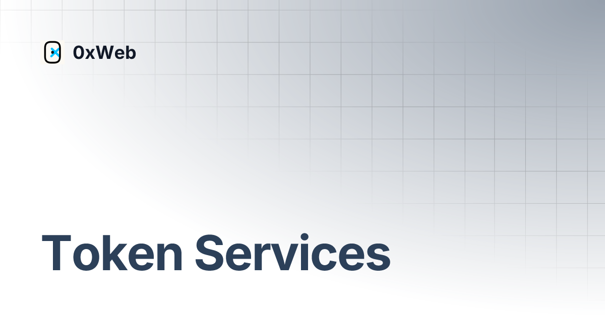 Token Services | 0xWeb